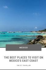 Best Places to Visit on the East Coast of Mexico | The Riviera Maya